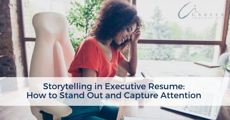 Storytelling in Executive Resumes: How to Stand Out and Capture ...
